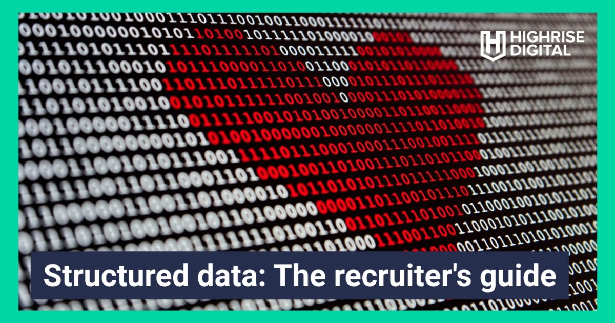 Structured data: The recruiter's guide - Highrise Digital